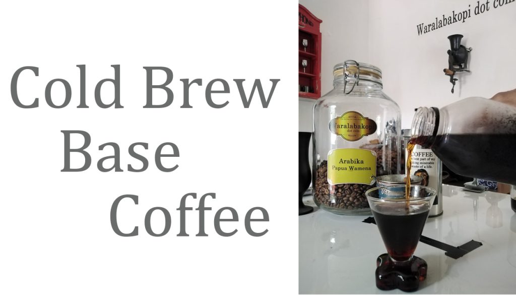 cold brew base - Waralaba Kopi
